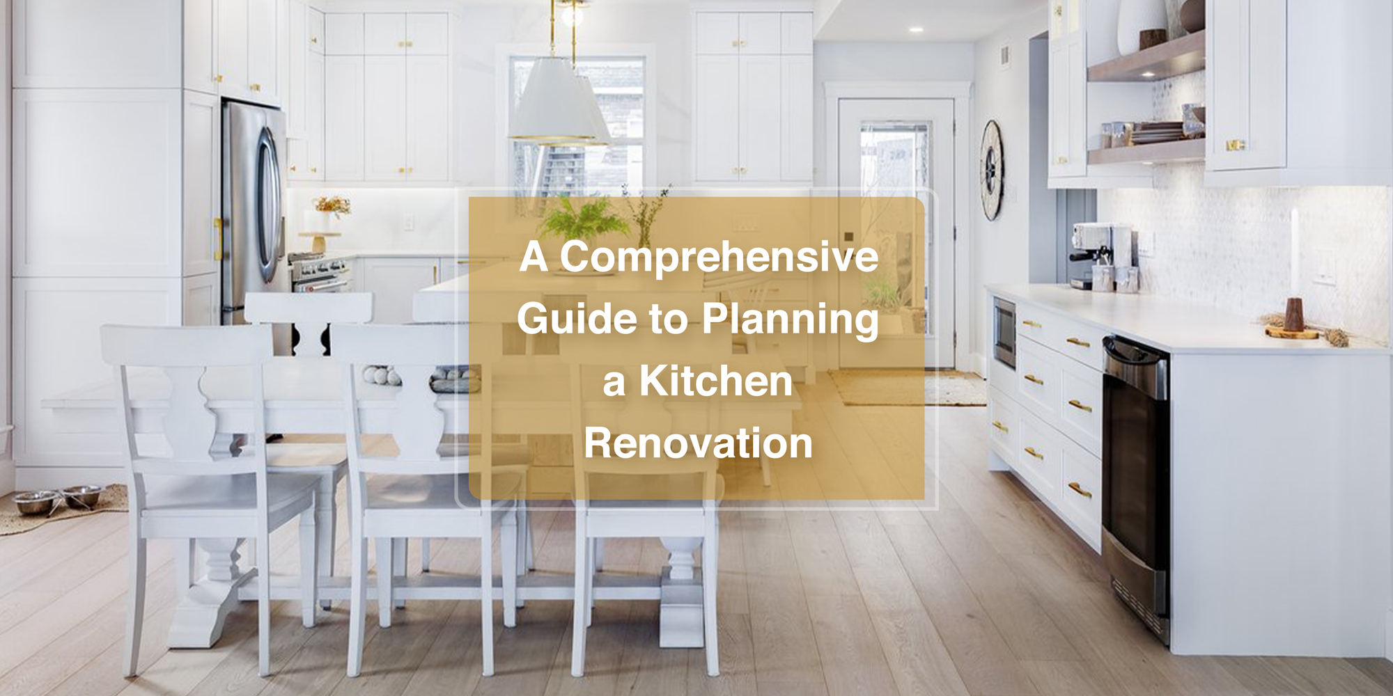 A Comprehensive Guide to Planning a Kitchen Renovation