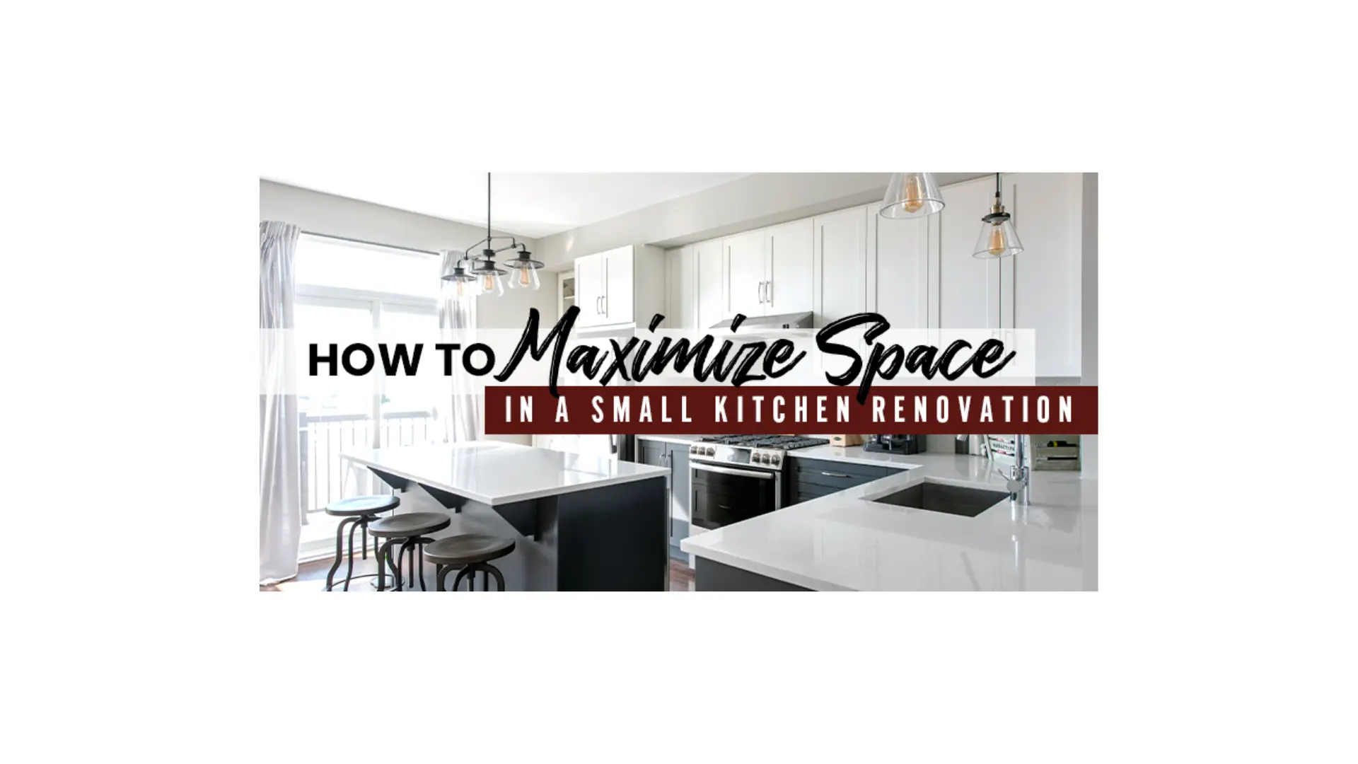 How to Maximize Space in a Small Kitchen Renovation