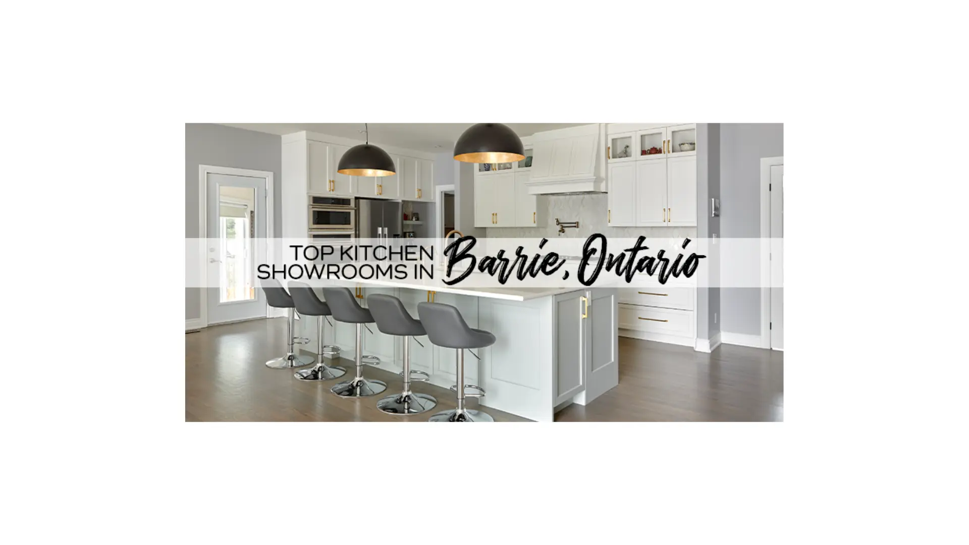 Top Kitchen Showrooms in Barrie, Ontario