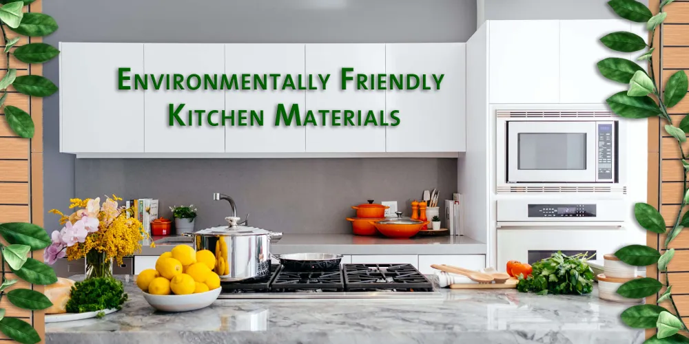 Environmentally Friendly Kitchen Materials