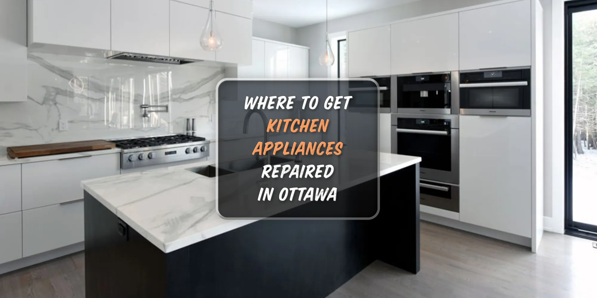 Where to Get Kitchen Appliances Repaired In Ottawa