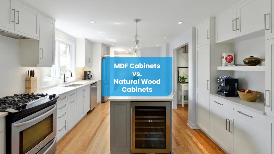 MDF vs. Natural Wood Cabinetry: A Comparison