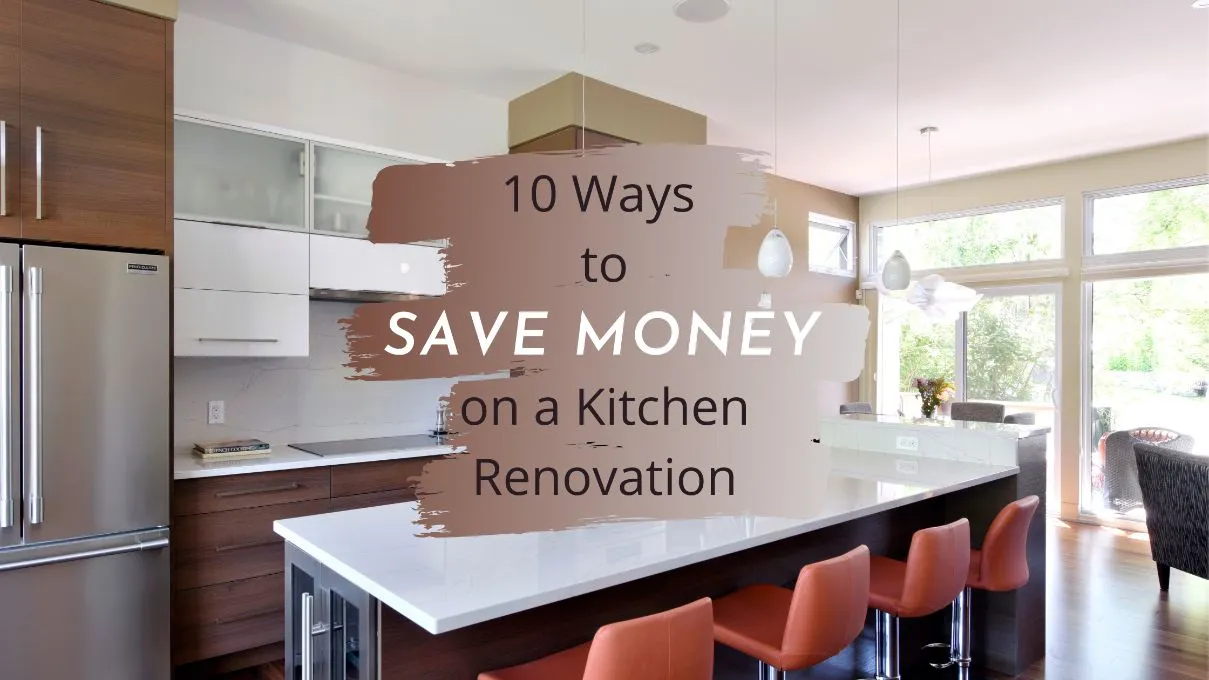 10 Ways to Save Money on a Kitchen Renovation