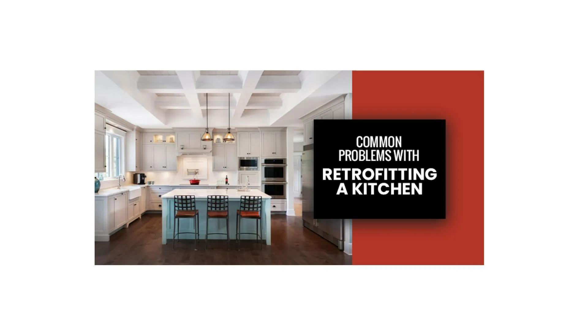 Common Problems with Kitchen Retrofitting