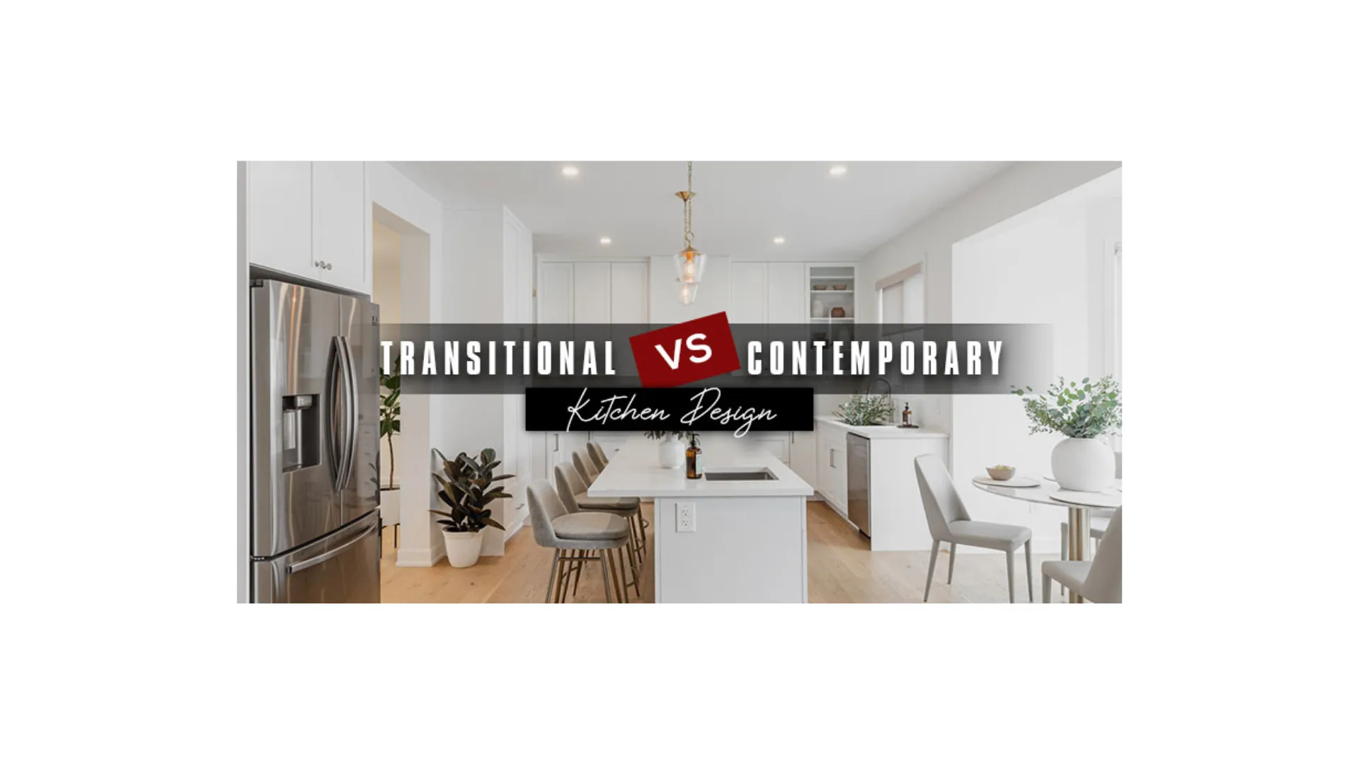 Transitional vs. Contemporary Kitchen Design