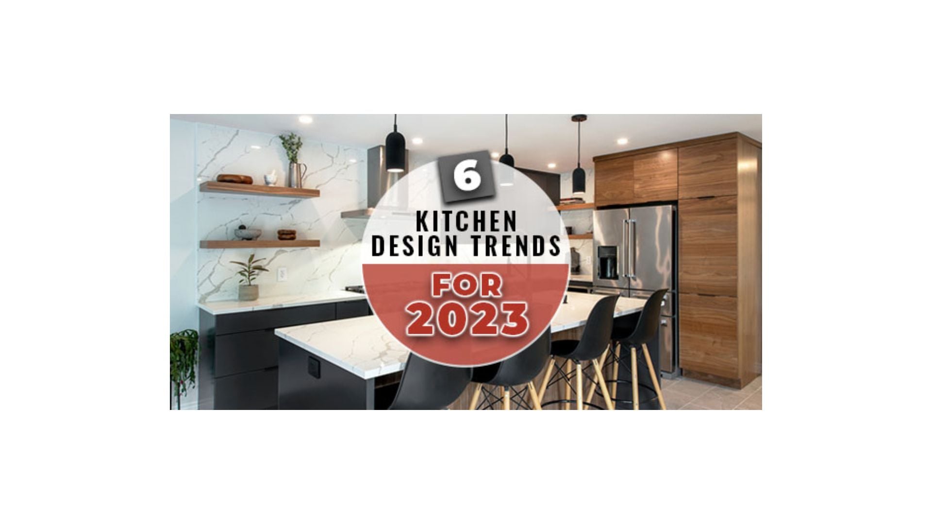 6 Kitchen Design Trends for 2023